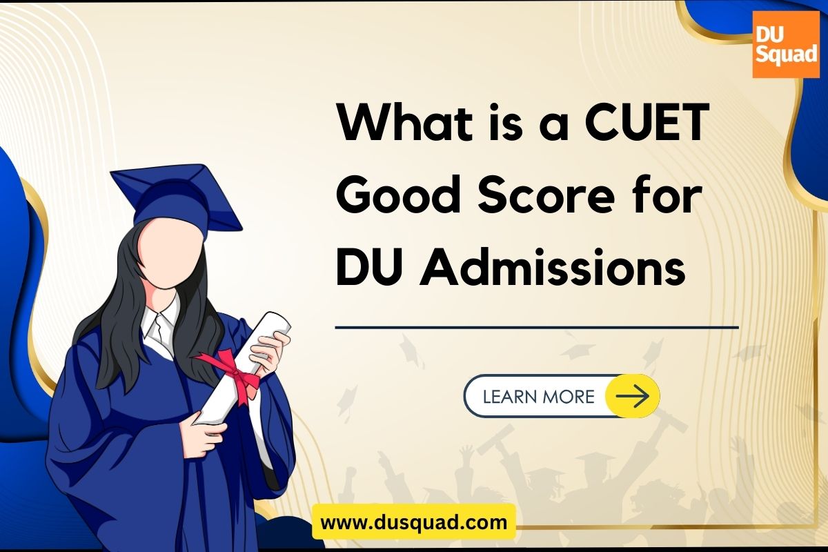 How Much to Score in CUET for DU: CUET Good Score for DU