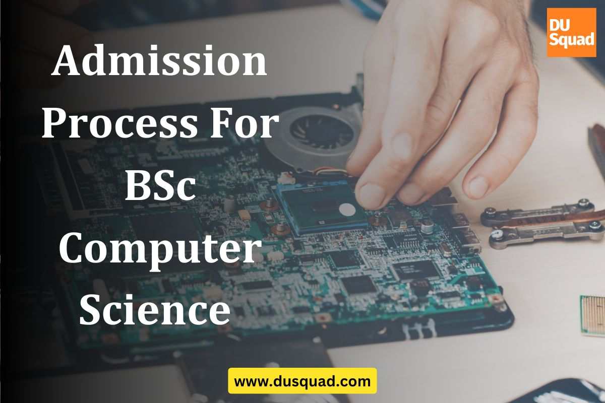BSc Computer Science: Full Form, Admission, Subject, Top College
